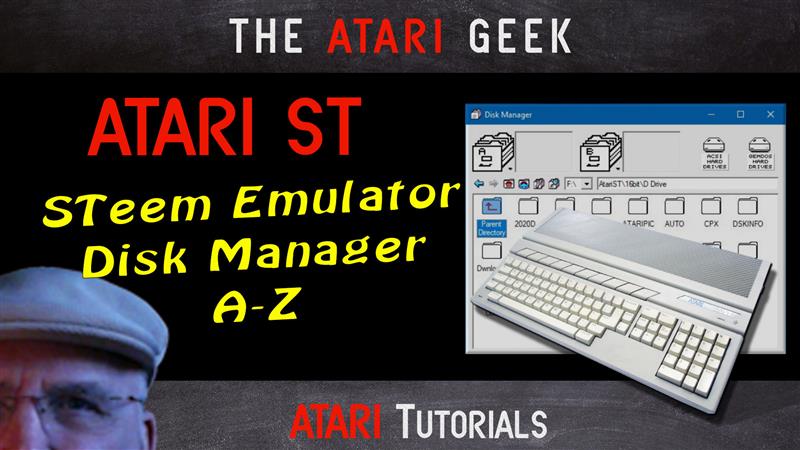 Atari ST - STEEM Emulator Disk Management A-Z